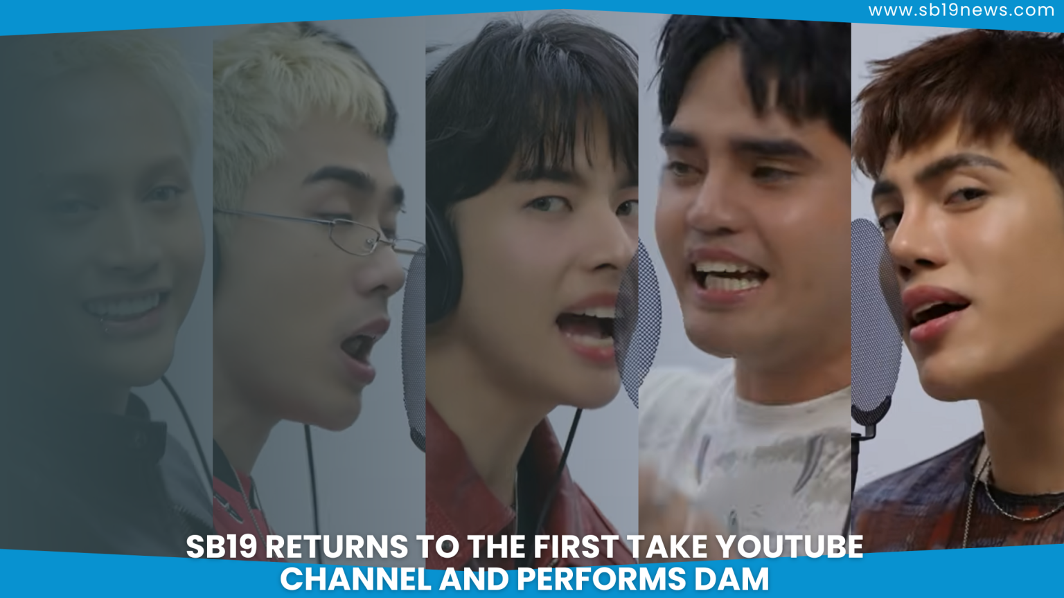 SB19 Returns To The First Take Performing DAM – SB19 News and Updates